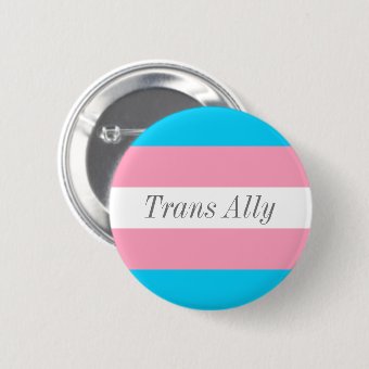 Trans Ally Editable Text Transgender Pride Flag Button | Zazzle