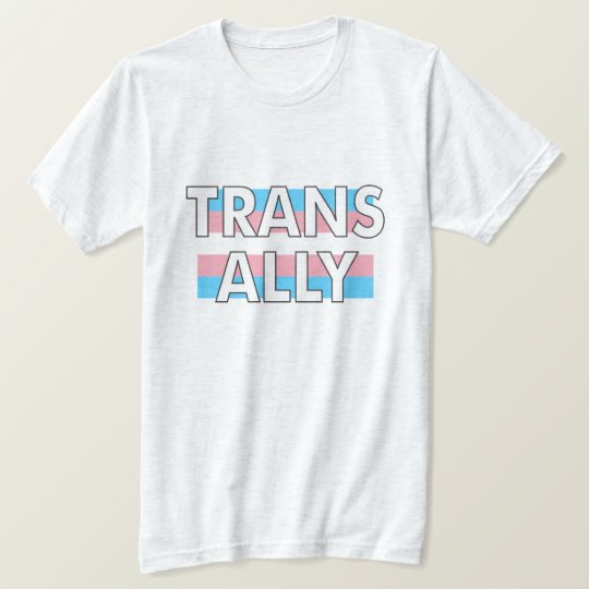 TRANS ALLY T-Shirt | Zazzle.com