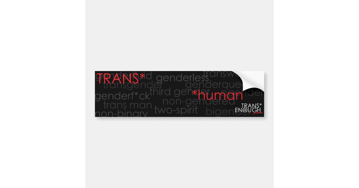 trans* human bumper sticker | Zazzle