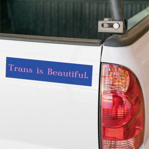 Trans is Beautiful bumper sticker | Zazzle