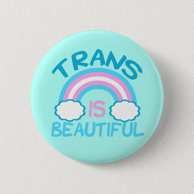 Trans is Beautiful Pinback Button | Zazzle