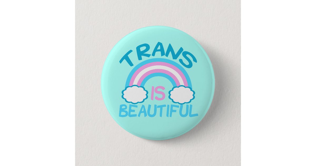 Trans is Beautiful Pinback Button | Zazzle