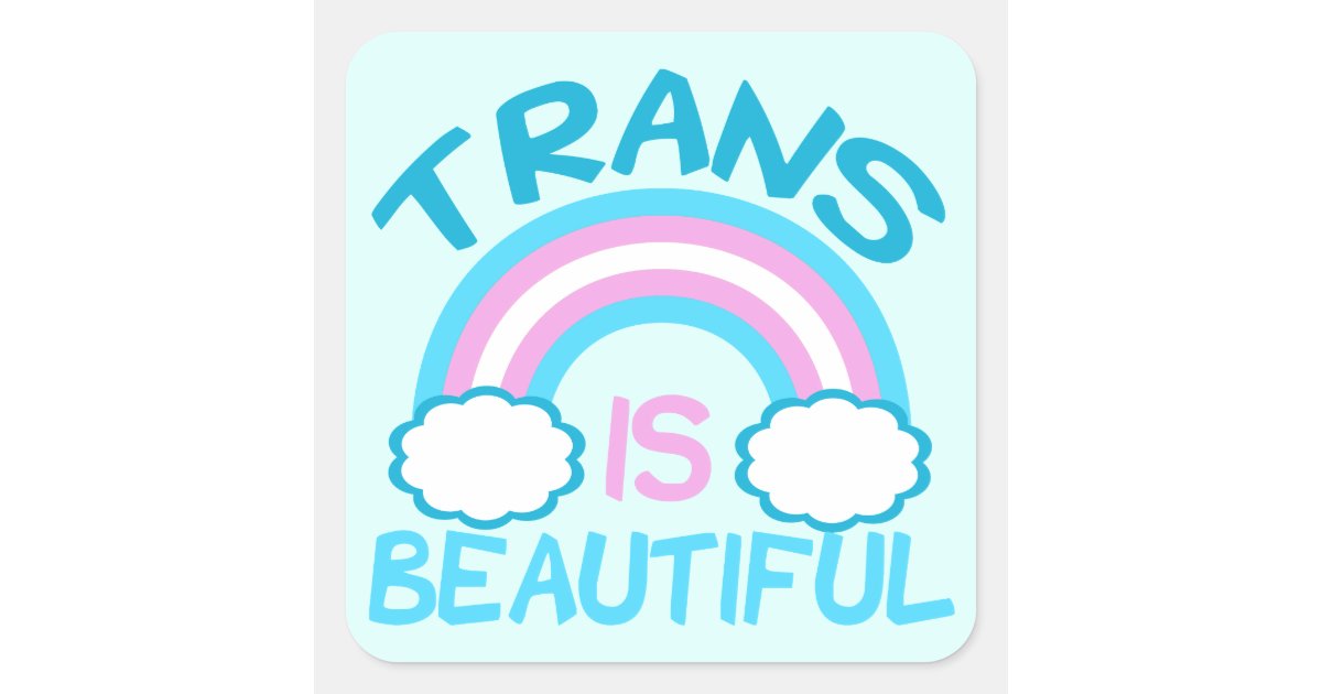 Trans is Beautiful Square Sticker | Zazzle