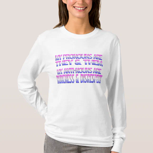 Trans Pride My Pronouns Are/My Anti-Nouns Are T-Shirt | Zazzle