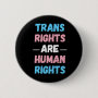 Trans Rights are Human Rights Button | Zazzle