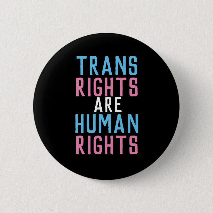 Trans Rights are Human Rights Button | Zazzle.com