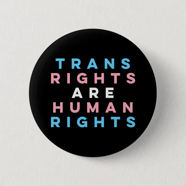 Trans Rights Are Human Rights LGBT Pride Month Button | Zazzle
