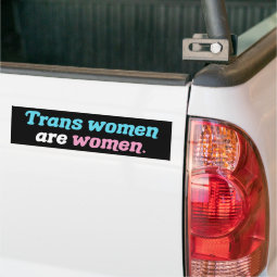 Trans Women are Women Bumper Sticker | Zazzle