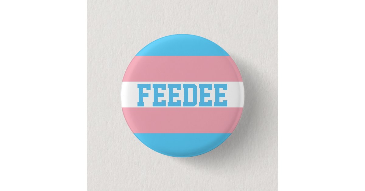 Transgender Feedee Pin | Zazzle