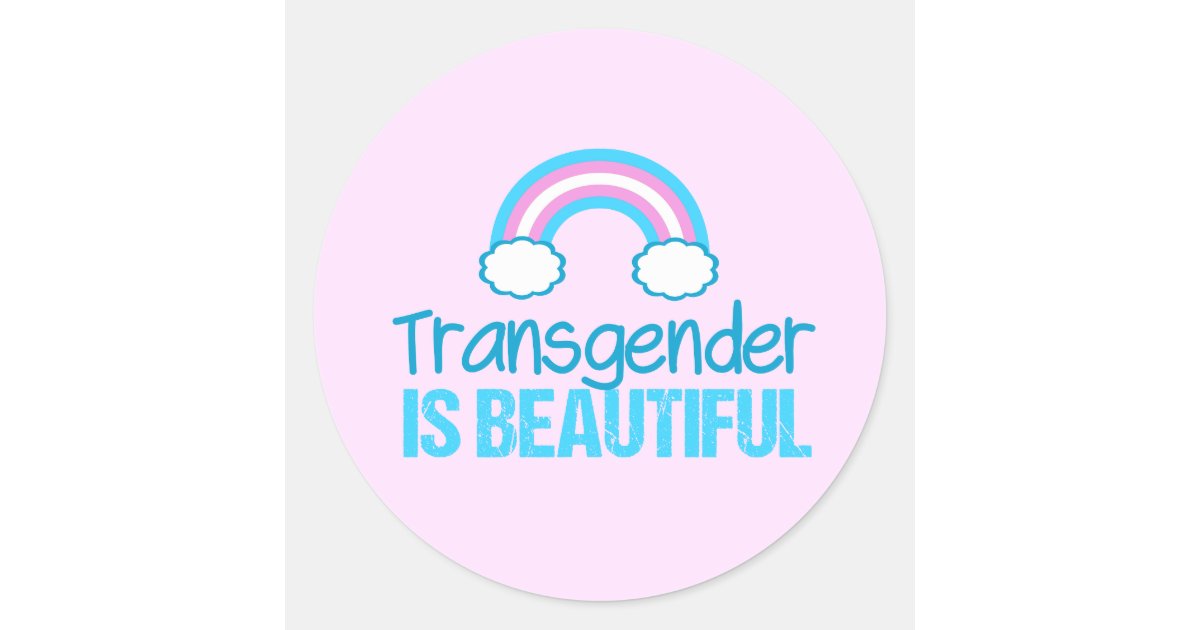 Transgender is Beautiful Classic Round Sticker | Zazzle