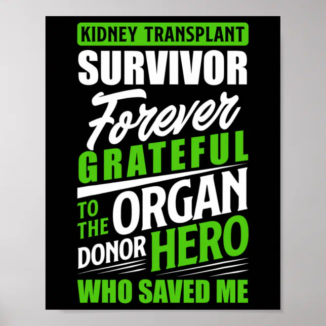 Transplant Survivor Organ Kidney Donor Recipient Poster | Zazzle