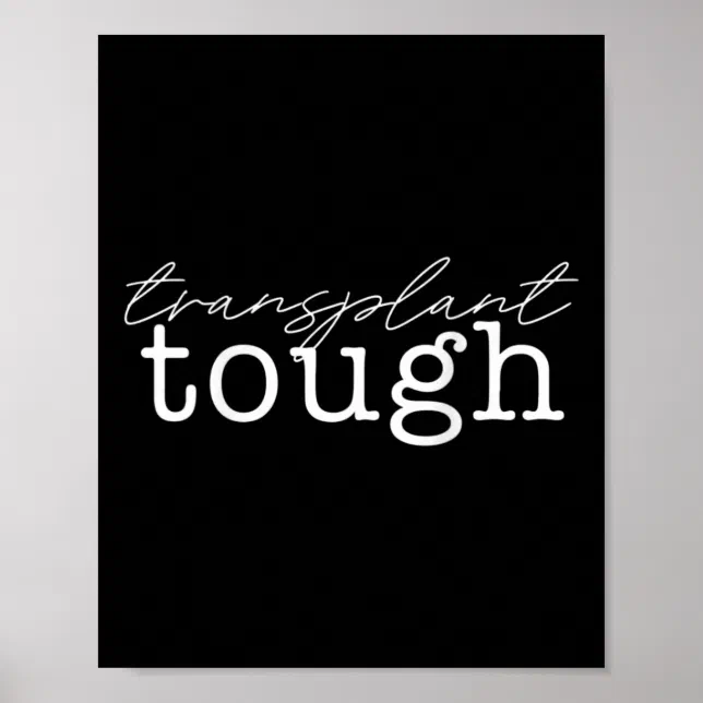 Transplant Tough Kidney Organ Renal Transplant Mem Poster | Zazzle