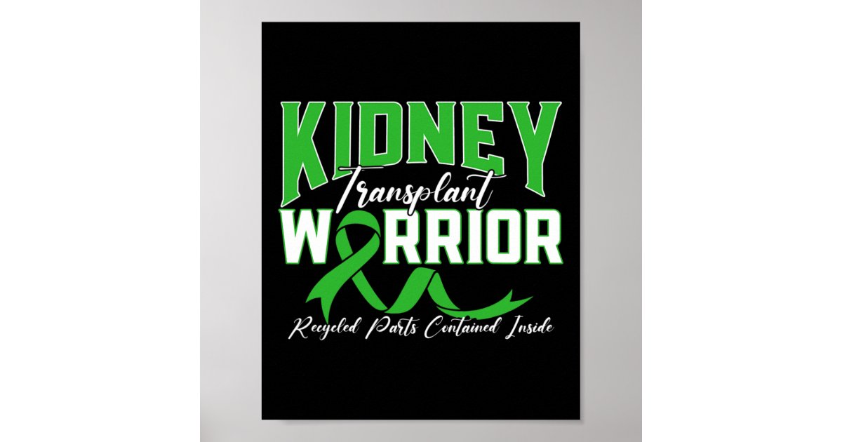 Transplant Warrior Renal Kidney Disease Patient Poster | Zazzle
