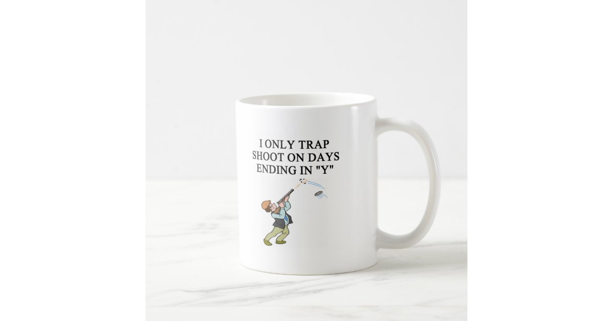 TRAP shooting joke Coffee Mug | Zazzle