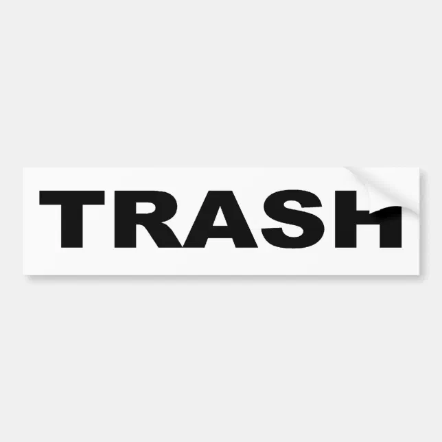 TRASH BUMPER STICKER | Zazzle