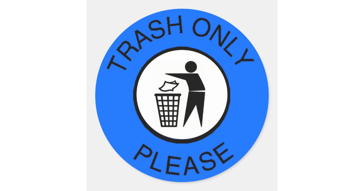 Trash Only Please Classic Round Sticker | Zazzle