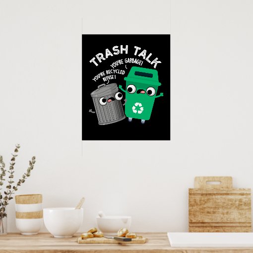 Trash Talk Funny Garbage Bin Pun Dark BG Poster | Zazzle