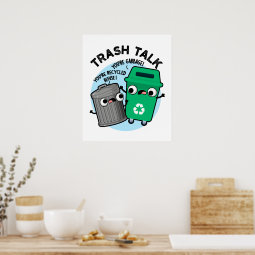 Trash Talk Funny Garbage Bin Pun Poster | Zazzle