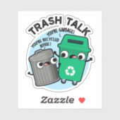 Trash Talk Funny Garbage Bin Pun Sticker | Zazzle
