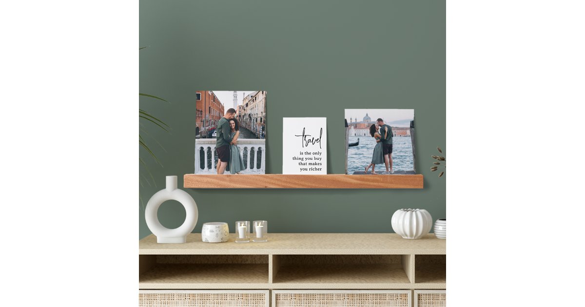 Travel Makes You Richer Photo Gallery Picture Ledge | Zazzle