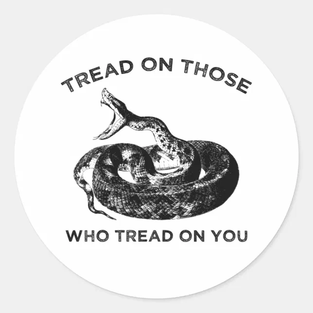 tread on those who tread on you classic round sticker | Zazzle