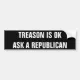 TREASON IS OK black bumper sticker | Zazzle