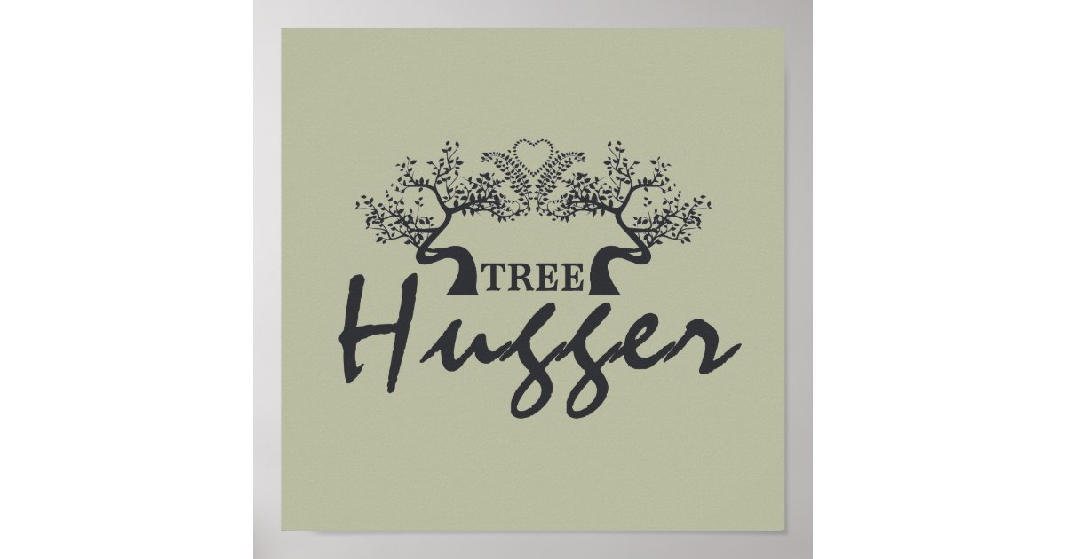 Tree Hugger Poster | Zazzle