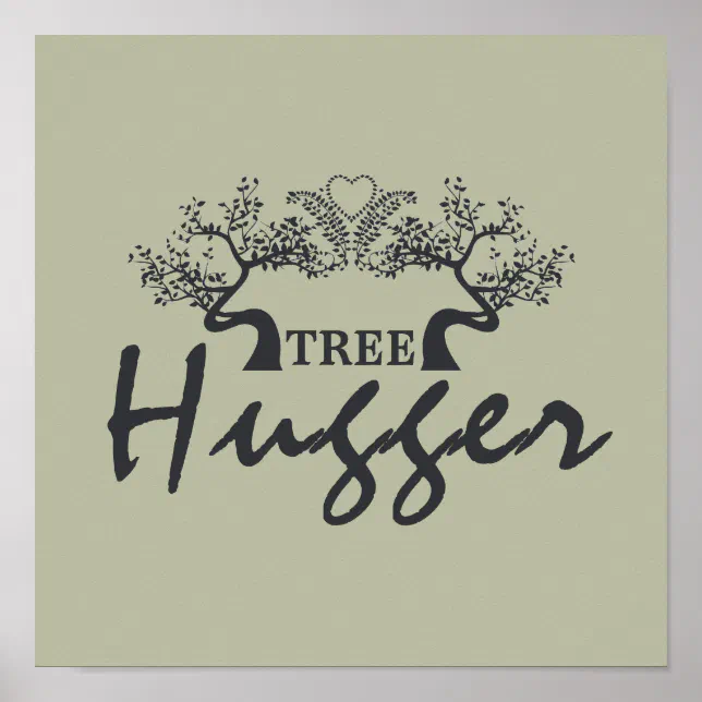Tree Hugger Poster | Zazzle