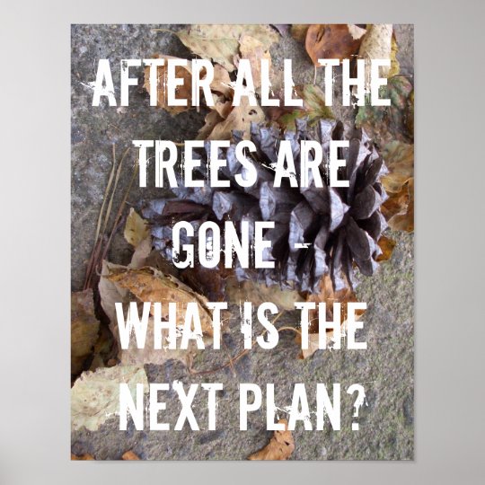 Trees Forests Conservation Earth Climate Change Poster | Zazzle.com
