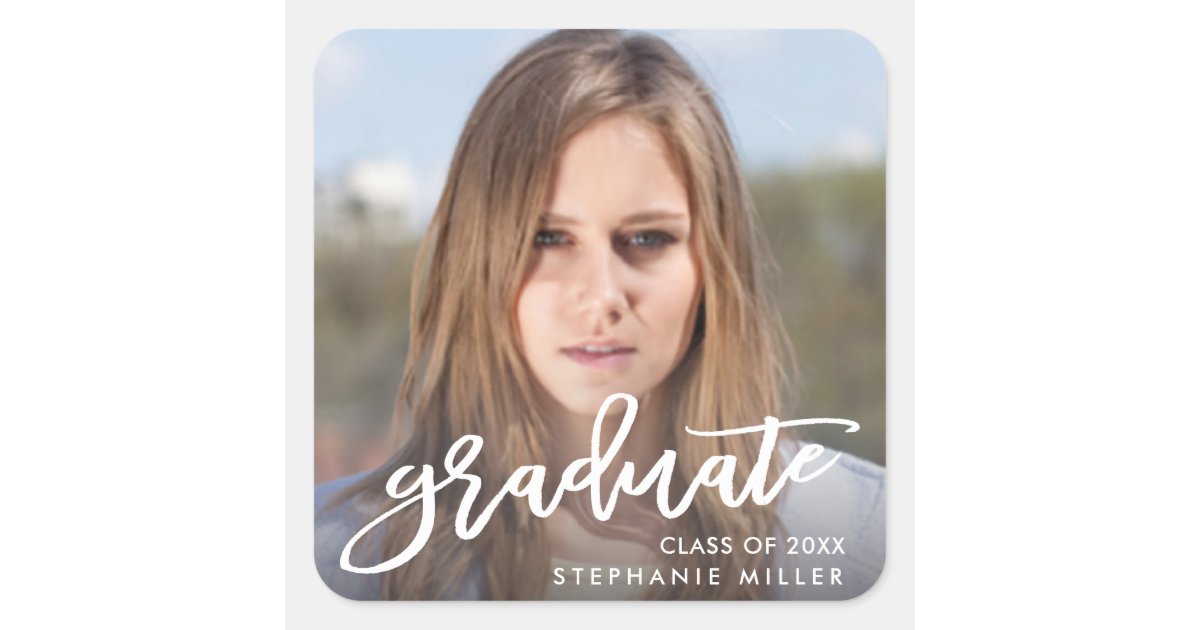 Trendy Brush Script Photo Graduate Graduation Square Sticker | Zazzle