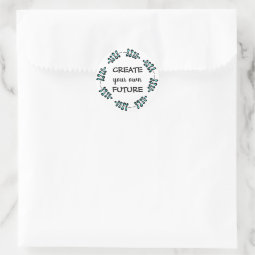 Trendy motivational Create your own future Classic Round Sticker | Zazzle