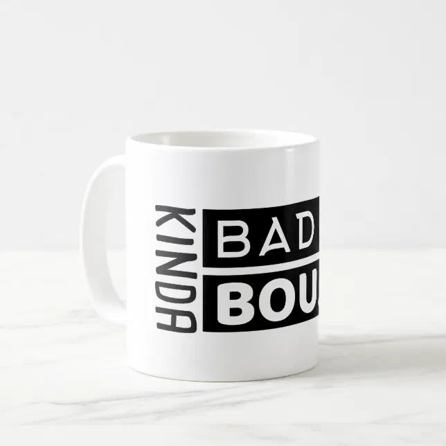 Trendy Saying Kinda Bad Kinda Boujee Funny gift Coffee Mug | Zazzle