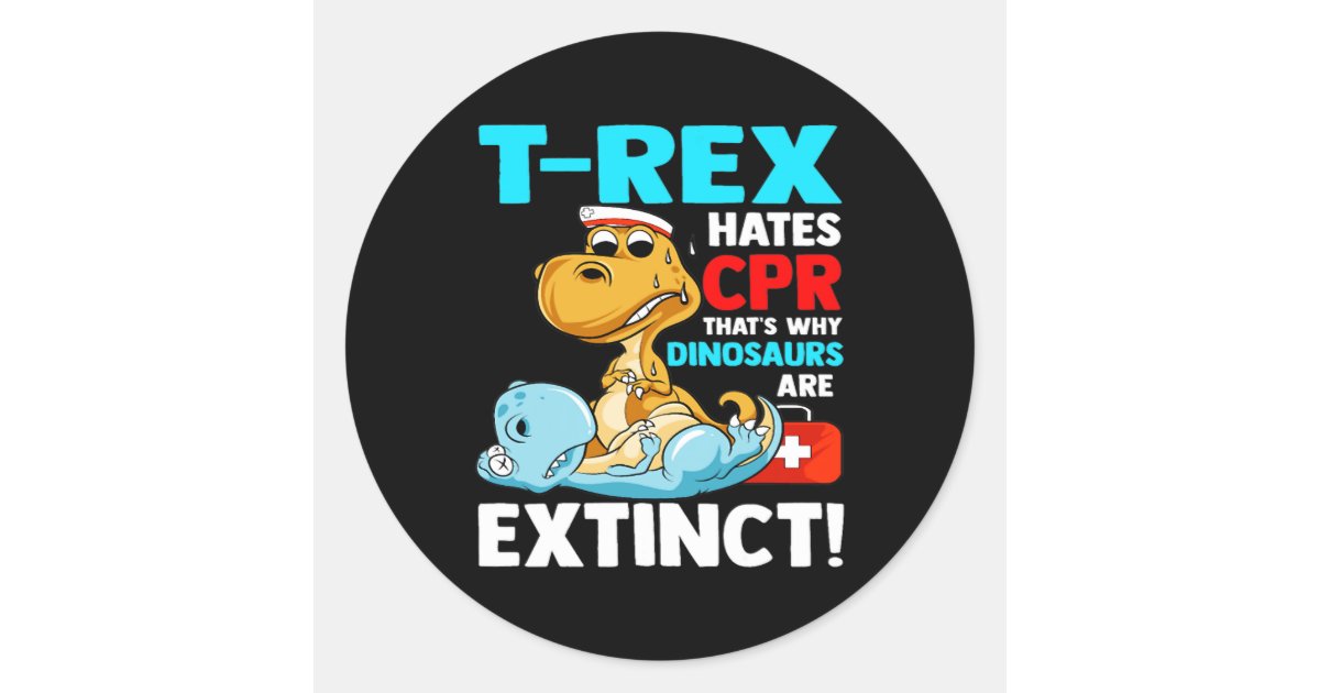 TRex Hates CPR Dinosaur Nurse Funny Nursing Studen Classic Round ...