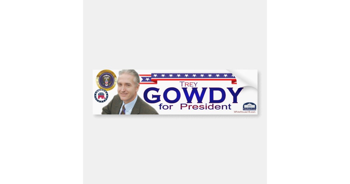 Trey Gowdy for President Bumper Sticker | Zazzle