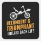 Tricycle Recumbent & Triumphant Laid Back Life Square Sticker | Zazzle