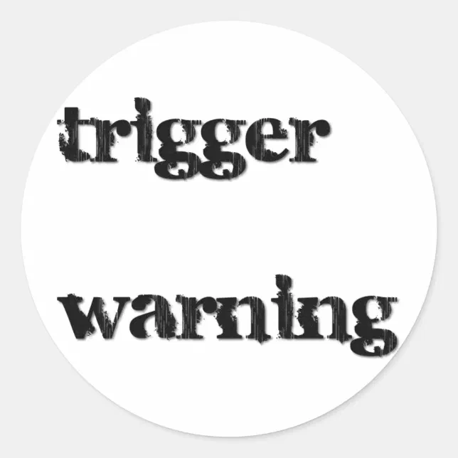 trigger warning classic round sticker | Zazzle