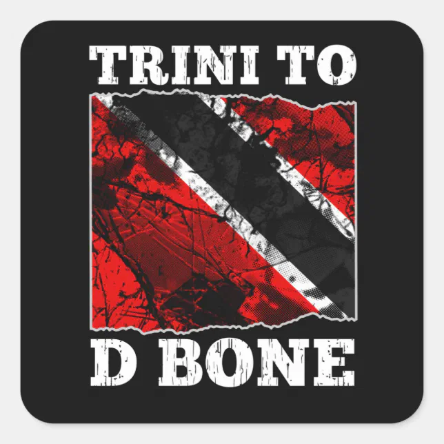 Trinidad and Tobago Flag- Trini To D Bone Square Sticker | Zazzle