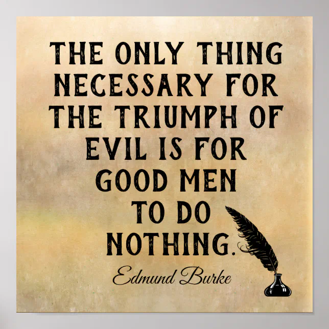 Triumph of Evil **Edmund Burke quote - print | Zazzle