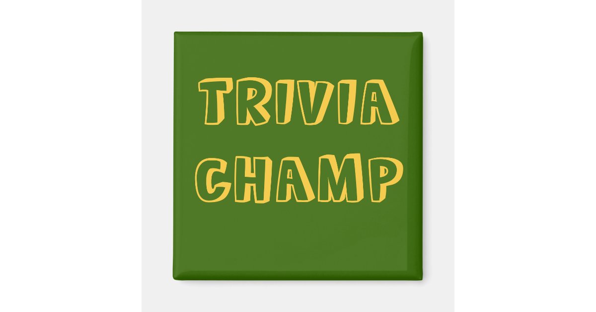 TRIVIA CHAMP - magnet | Zazzle