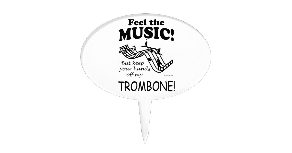 Trombone Feel The Music Cake Topper | Zazzle
