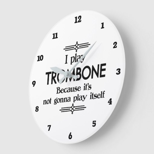 Trombone - Play Itself Funny Deco Music Large Clock | Zazzle
