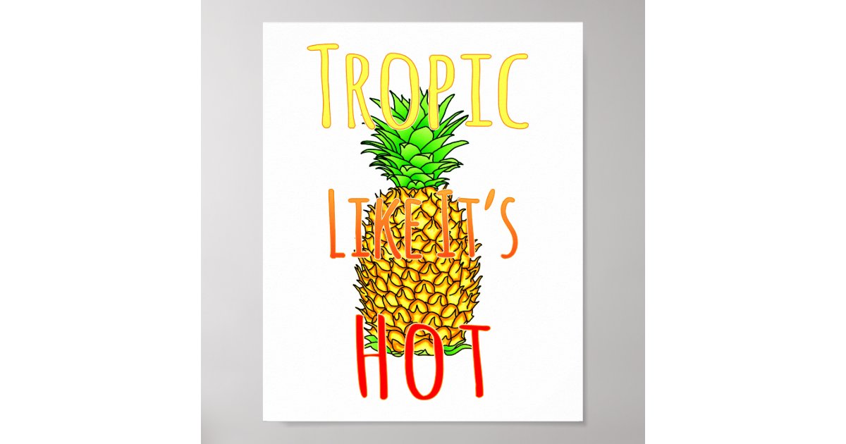 Tropic Like Its Hot Pineapple Poster | Zazzle