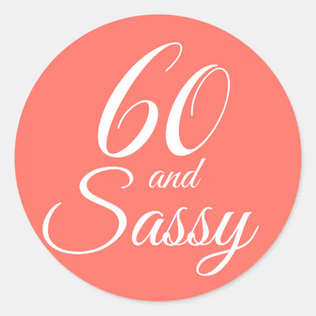 Tropical Coral 60 Sassy 60th Birthday Classic Round Sticker | Zazzle