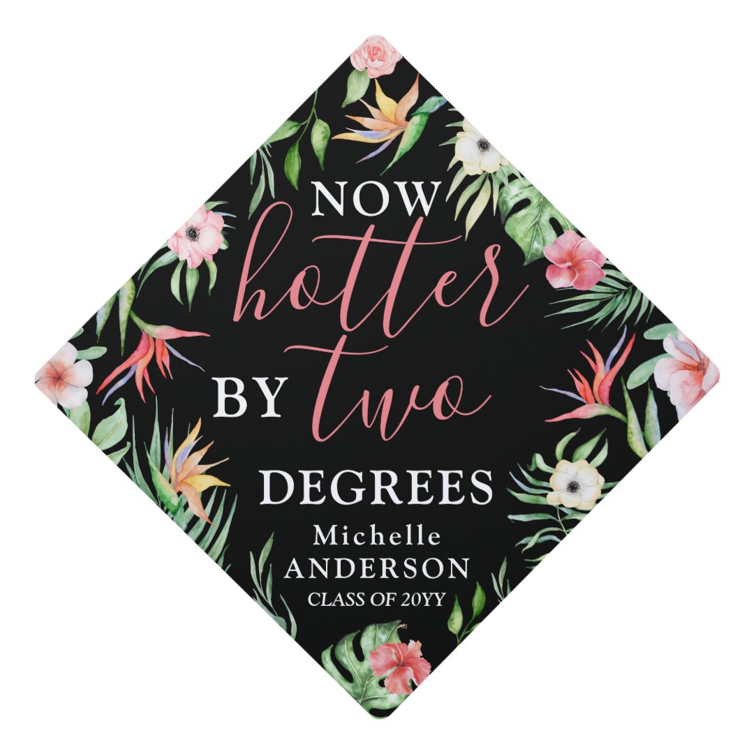 Tropical 'Now Hotter By Two Degrees' Graduate Graduation Cap Topper ...