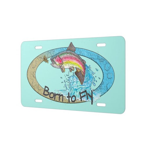 Trout Fishing Born to Fly Fish License Plate | Zazzle