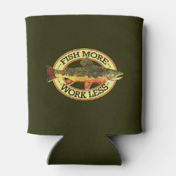 Trout Fishing Fish More Work Less Can Cooler | Zazzle