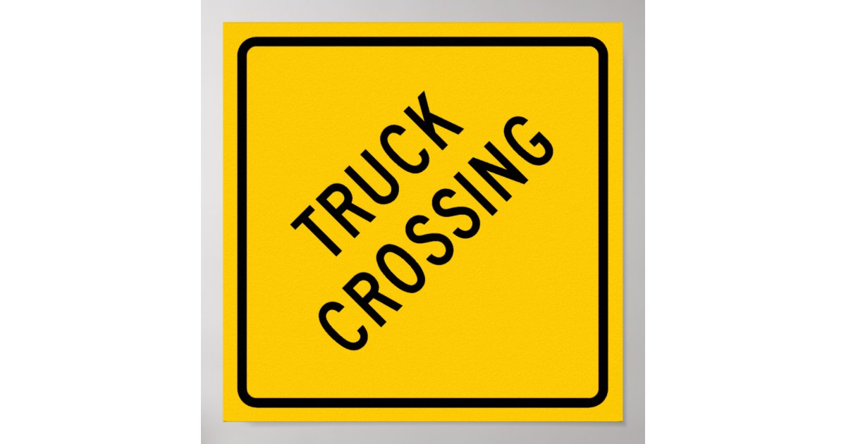 Truck Crossing Highway Sign | Zazzle