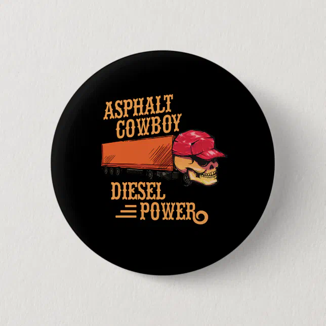 Truck Driver Trucker Skull Asphalt Cowboy Diesel P Button | Zazzle