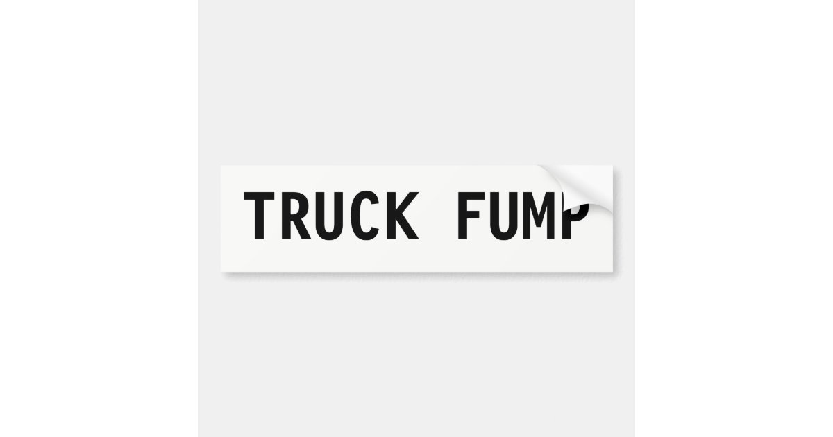 TRUCK FUMP Bumper Sticker | Zazzle