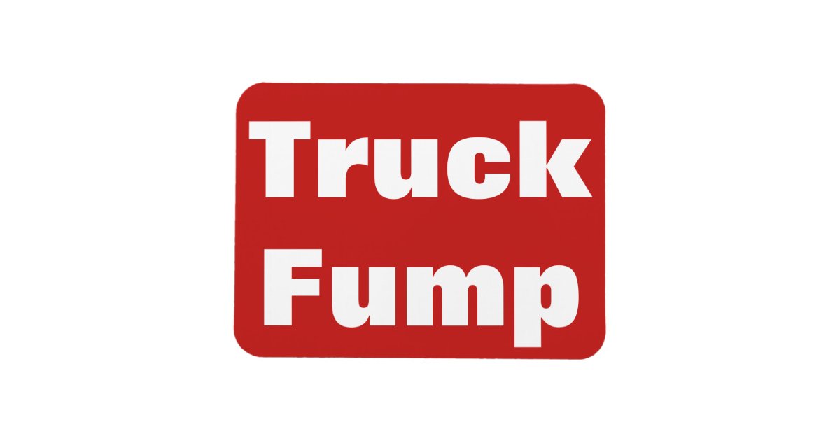 Truck Fump magnet | Zazzle